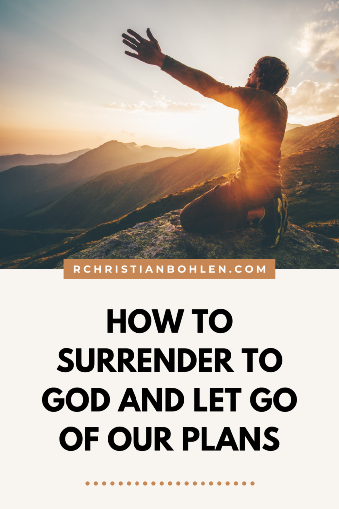 Why Surrendering to God Makes So Much Sense (and How To Do It) | R ...